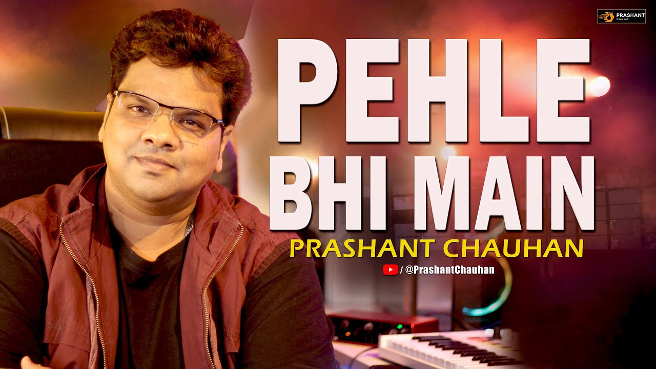 Pehle Bhi Main (Unplugged Cover) | Prashant Chauhan | Animal | Love Song - YouTube