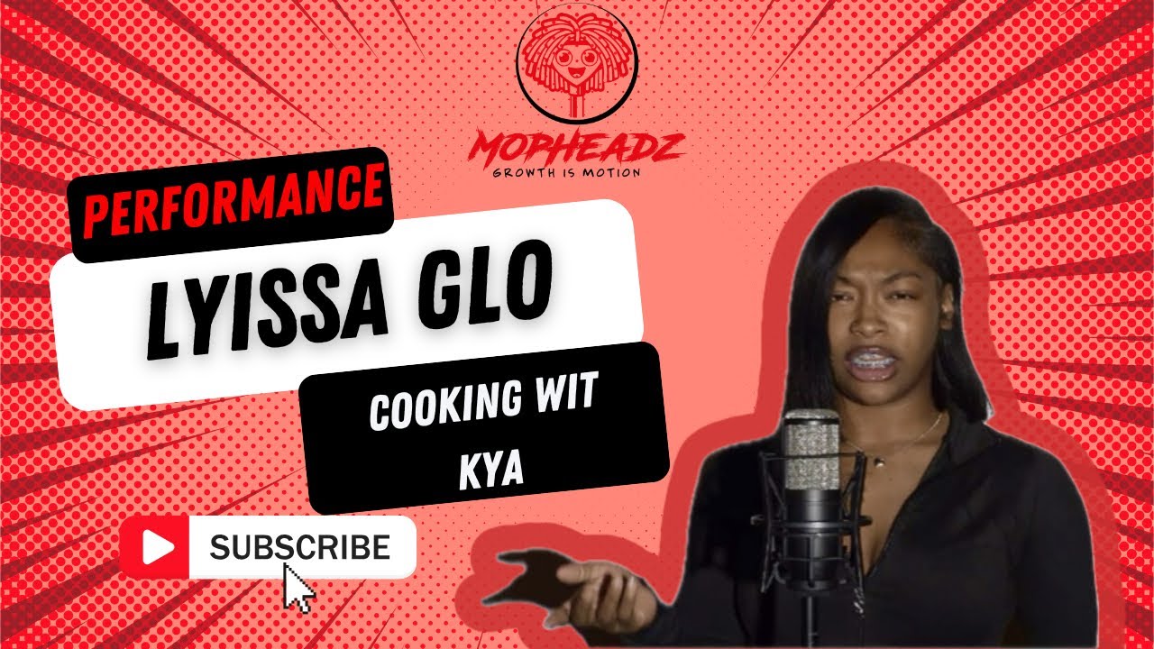 Lyissa Glo- Cooking Wit Kya - YouTube