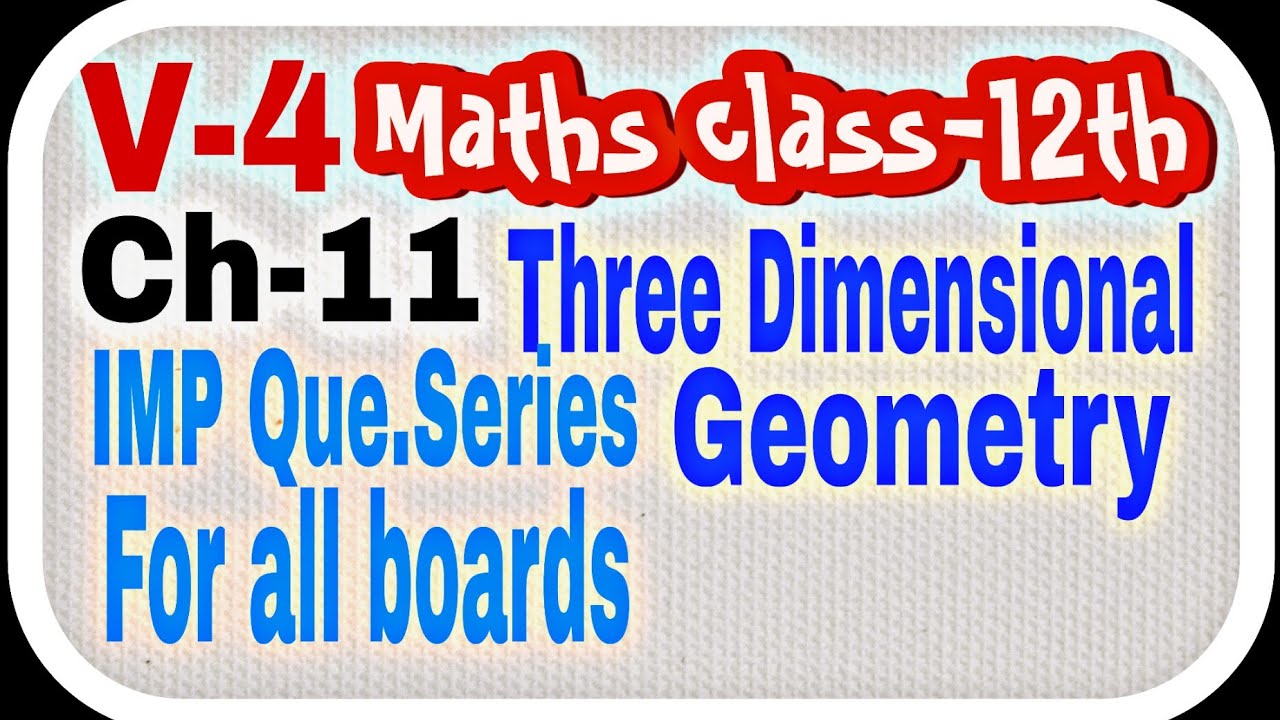 V-4, Maths class-12th,Ch-11 Three dimensional Geometry for CBSE/ All ...