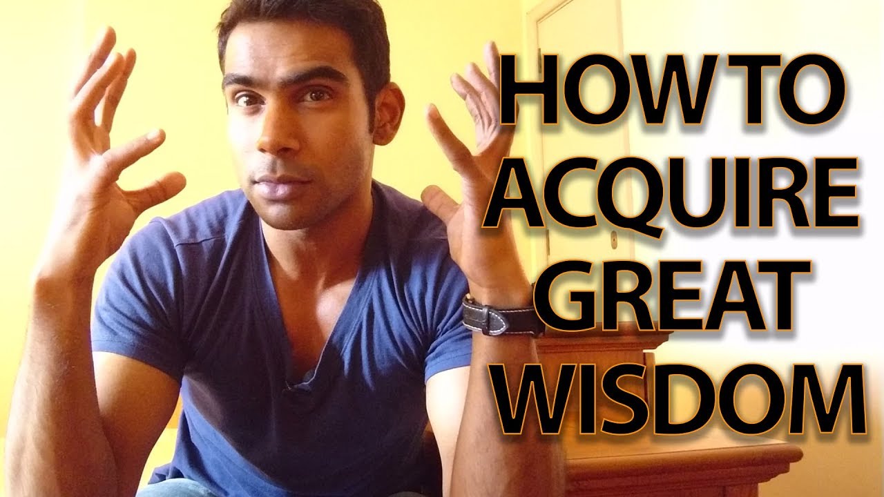 How to Acquire Great Wisdom - Words of Wisdom - YouTube