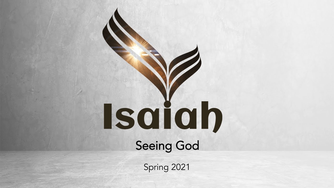 Isaiah - Seeing God Part 2 - Sunday 24th January 2021 - YouTube