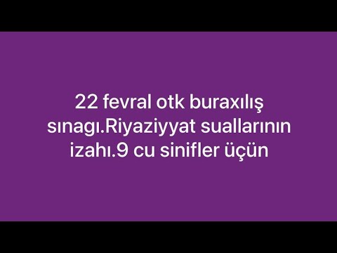 22 fevral OTK SINAQ.Riyaziyyat 9 cu sinif#buraxilis ##maths #otk 