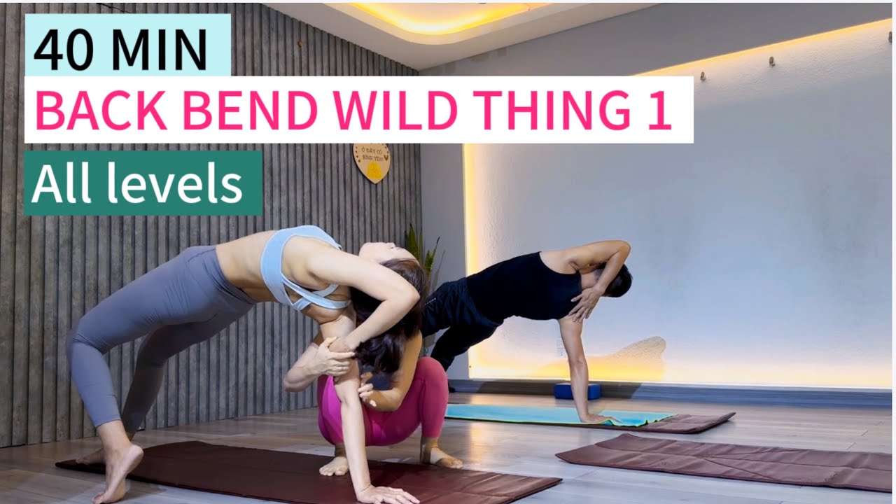 40 MIN - DAY 17 | BACK BEND WILD THING 1 | CÁCH MỞ VAI BEND LƯNG 1 | 30 ...