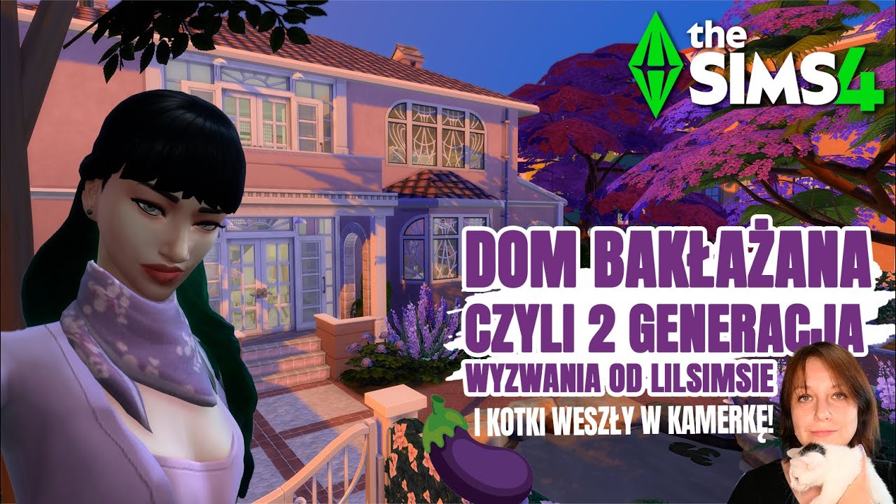 Kotki i dom BAKŁAŻANA, czyli lecimy z wyzwaniem od LILSIMSIE - THE SIMS ...
