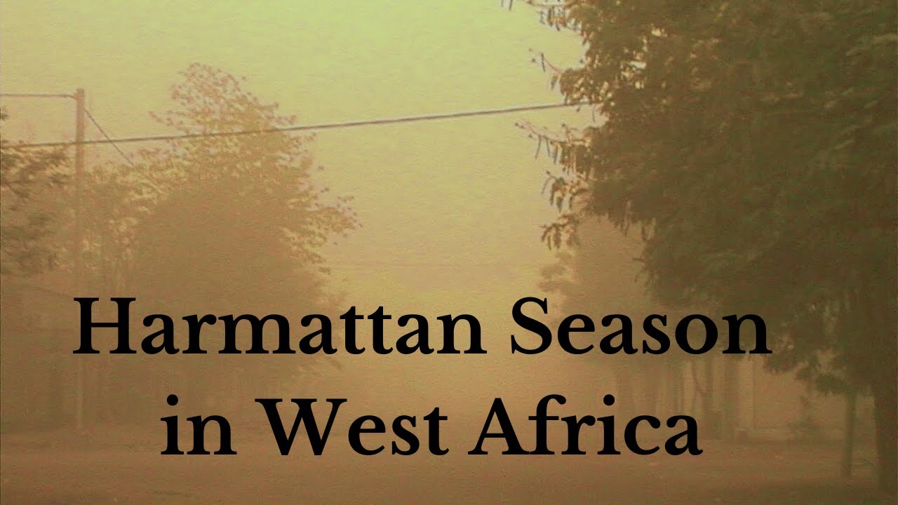 What about Harmattan Season in West Africa? - YouTube