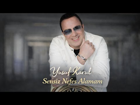 Yusuf karul - Sensiz Nefes Alamam 