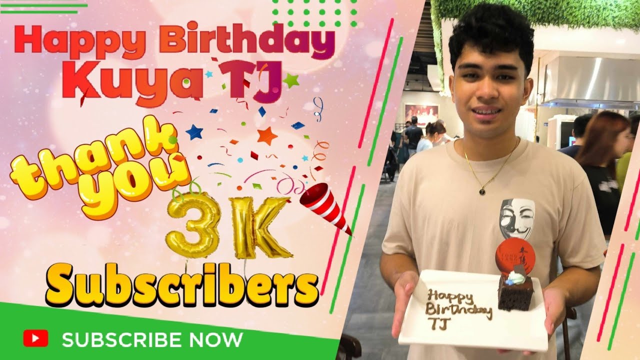 Happy Birthday Kuya TJ + Happy 3k Subscribers + Members Flex #thanks #thankyou # ...