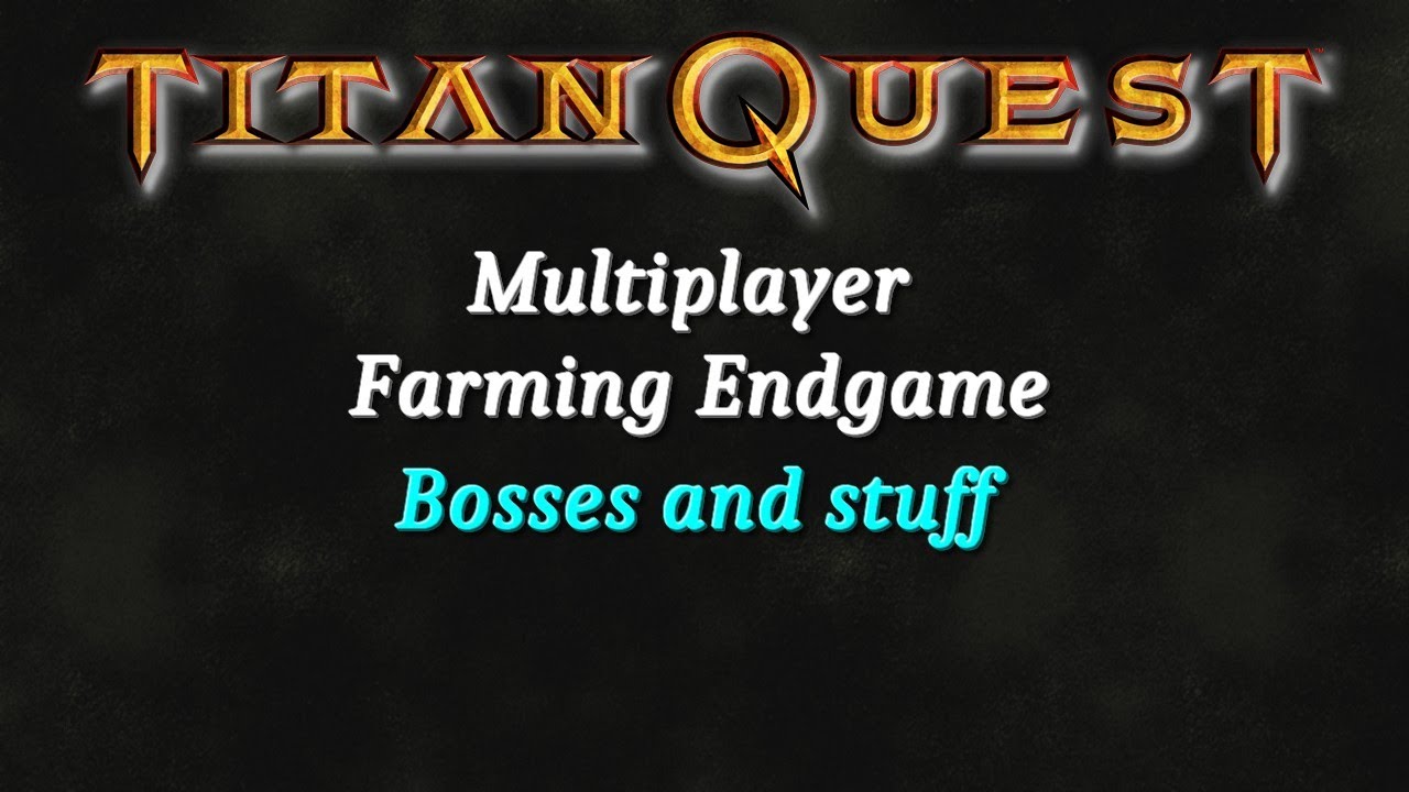 Titan Quest Eternal Embers: Let's Multiplay and Farm Bosses together ...
