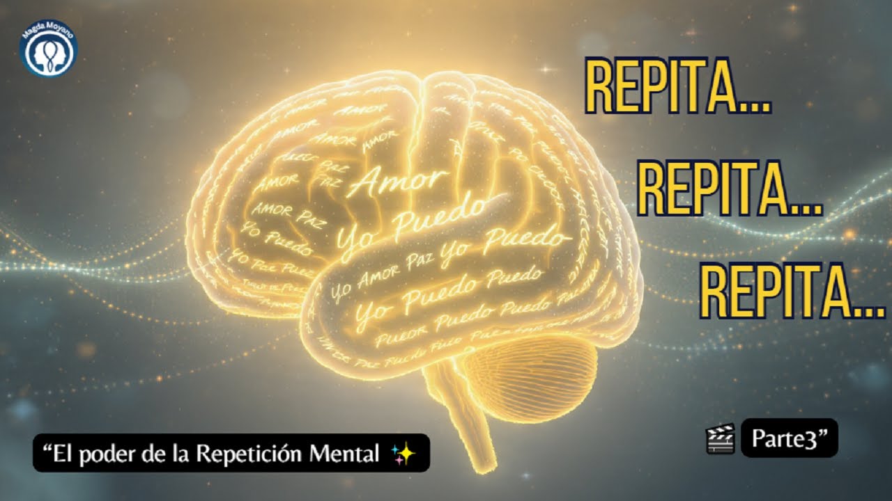REPITA, REPITA, QUE SE GRABA 💬 |“El poder de la Repetición Mental - YouTube