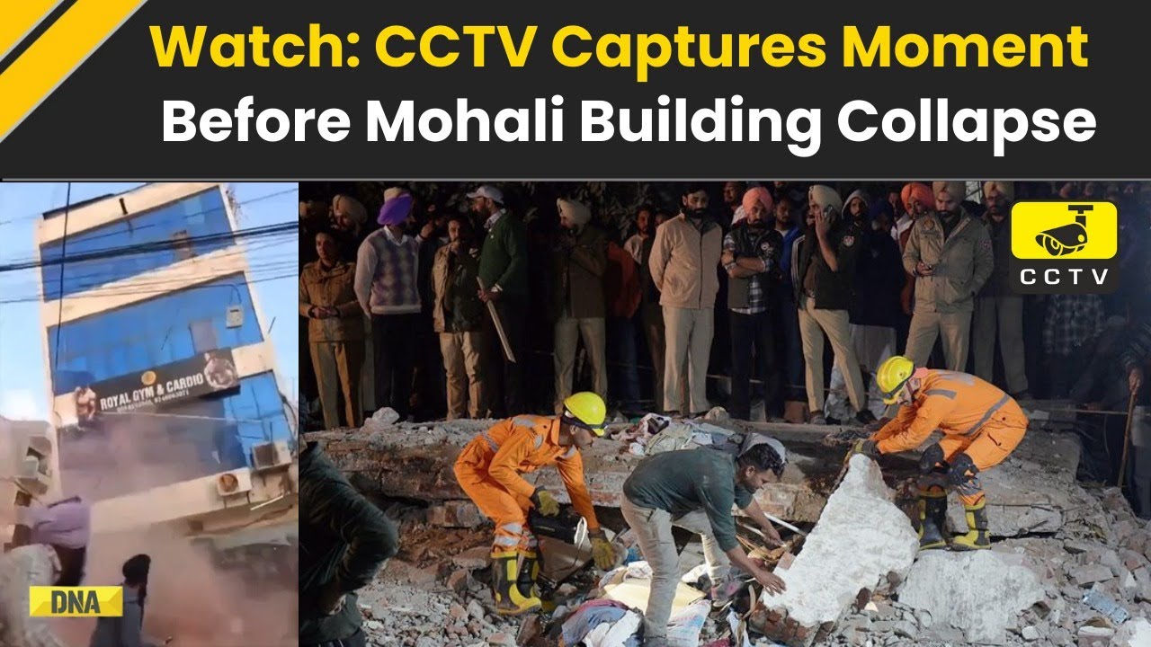 Mohali Building Collapse: CCTV Captures Mohali Building Tilts On Camera ...