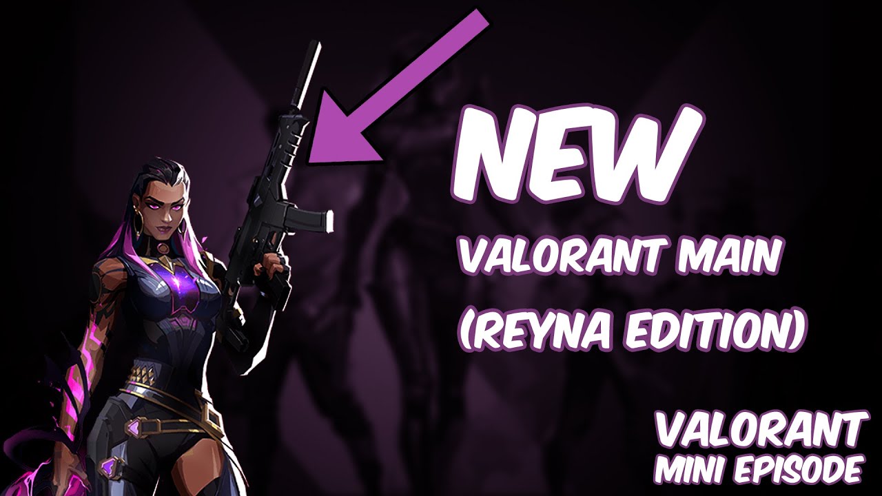 I'm a Reyna Main Now.. (Valorant Mini-EP) - YouTube