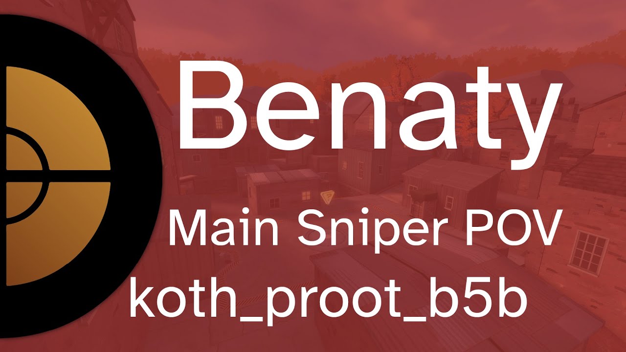 Main Sniper POV | Benaty | mommy men checking in | koth_proot_b5b [04 ...