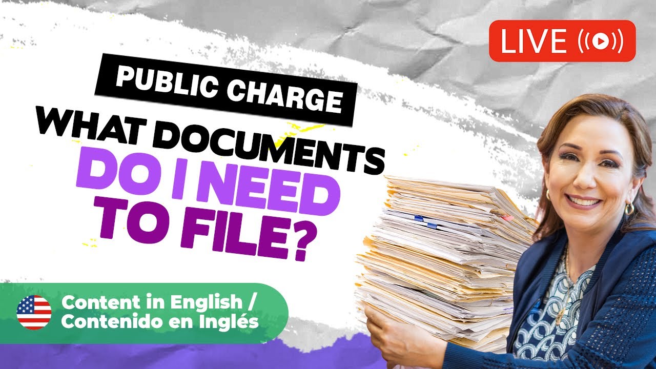 PUBLIC CHARGE: WHAT DOCUMENTS DO I NEED TO FILE? - Immigration with ...