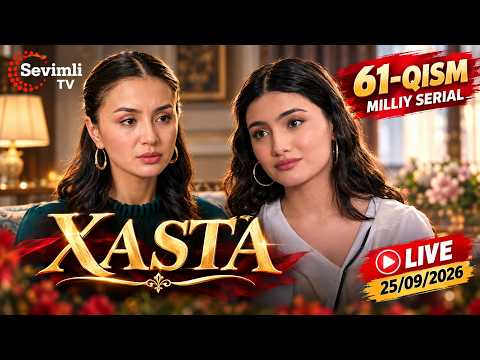 Xasta 61-qism (milliy serial) _ Хаста 61-қисм (миллий сериал#live25/09/2026