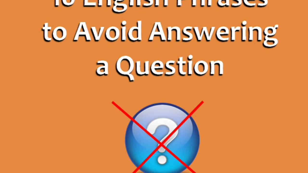 27 10 English Phrases to Avoid Answering a Question - YouTube
