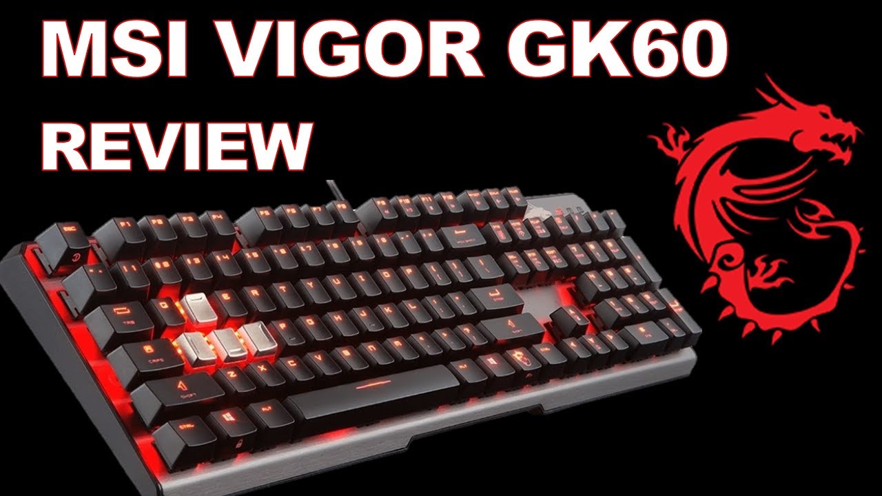 MSI Vigor GK60 Mechanical Keyboard Review & Unboxing - YouTube