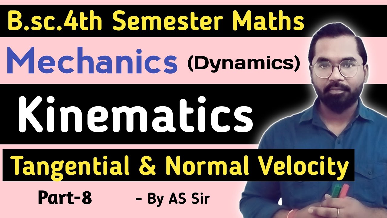 Tangential and Normal Velocity | Kinematics | B.sc.4th Semester Maths ...
