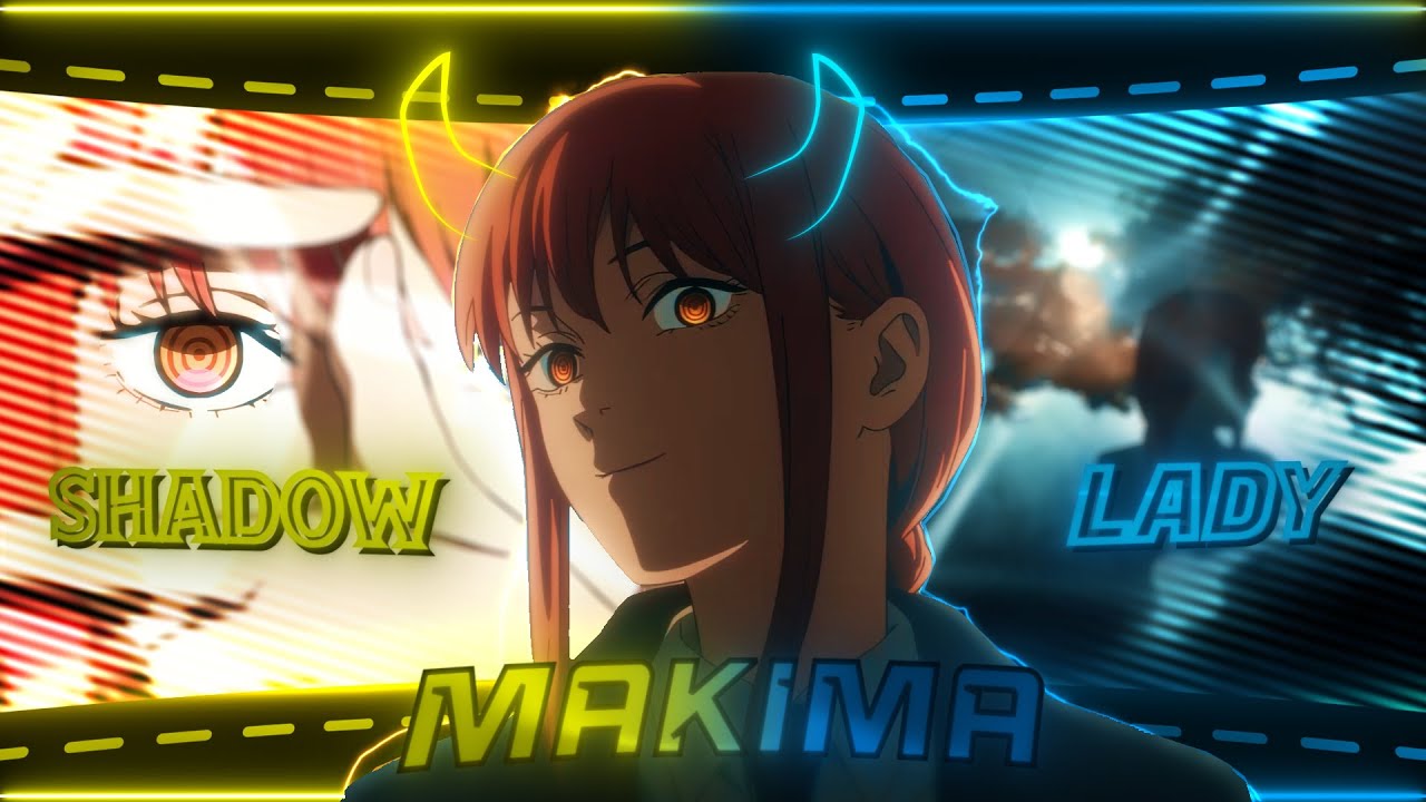 💃SHADOW LADY - '' MAKIMA '' [AMV/EDIT] 4K! - YouTube