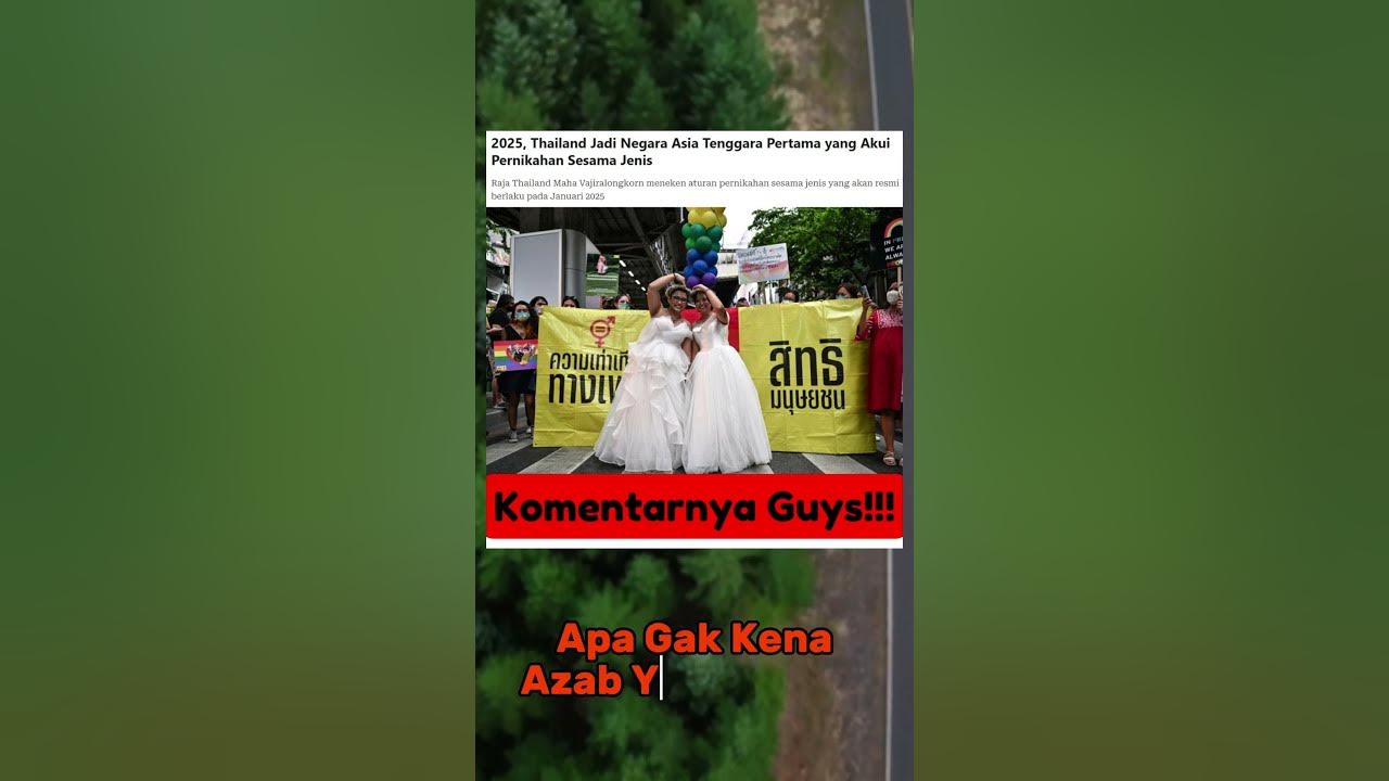 AZAB SIAP MENANTI!!! Thailand Kini Legalkan Pernikahan Sesama Jenis - YouTube