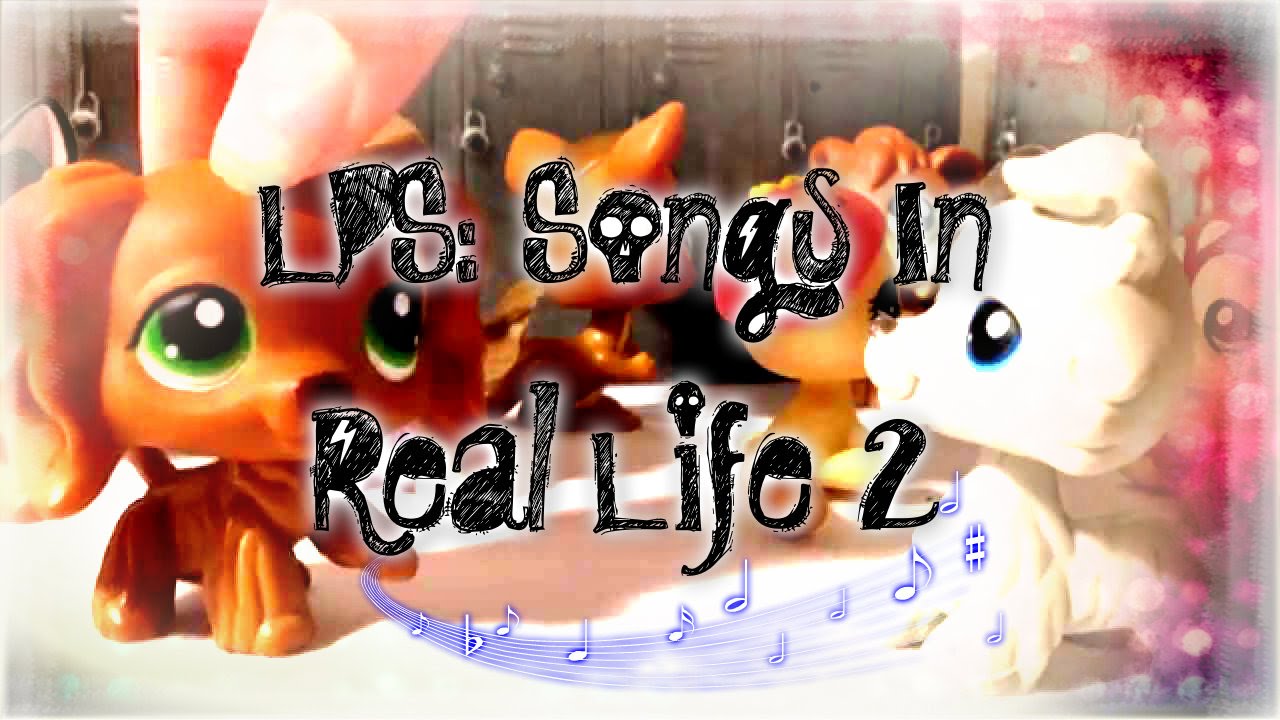 LPS: Songs In Real Life #2 - YouTube