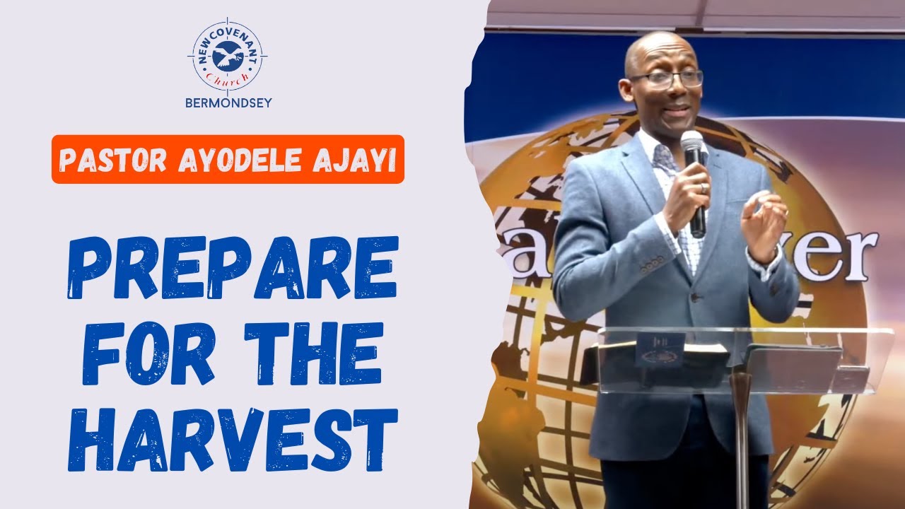 Prepare For The Harvest | Pastor. Ayodele Ajayi | 02.03.25 - YouTube