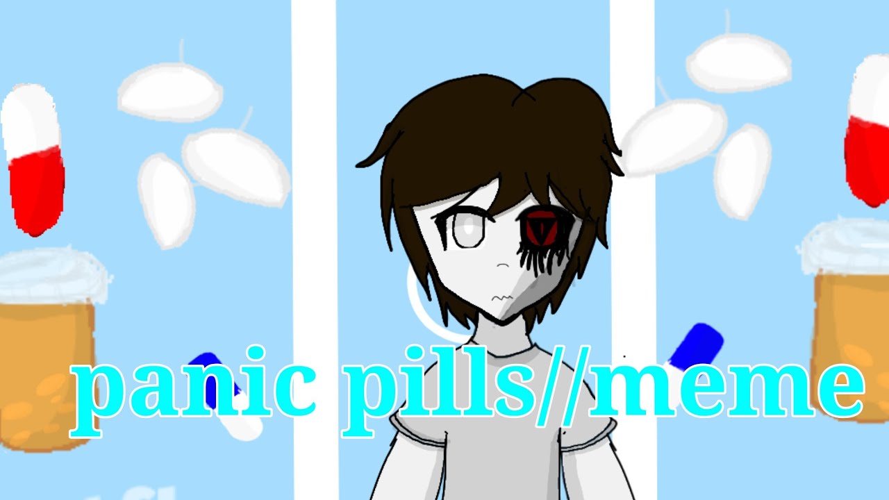 Panic pills// animation meme ||(remake)fixed - YouTube