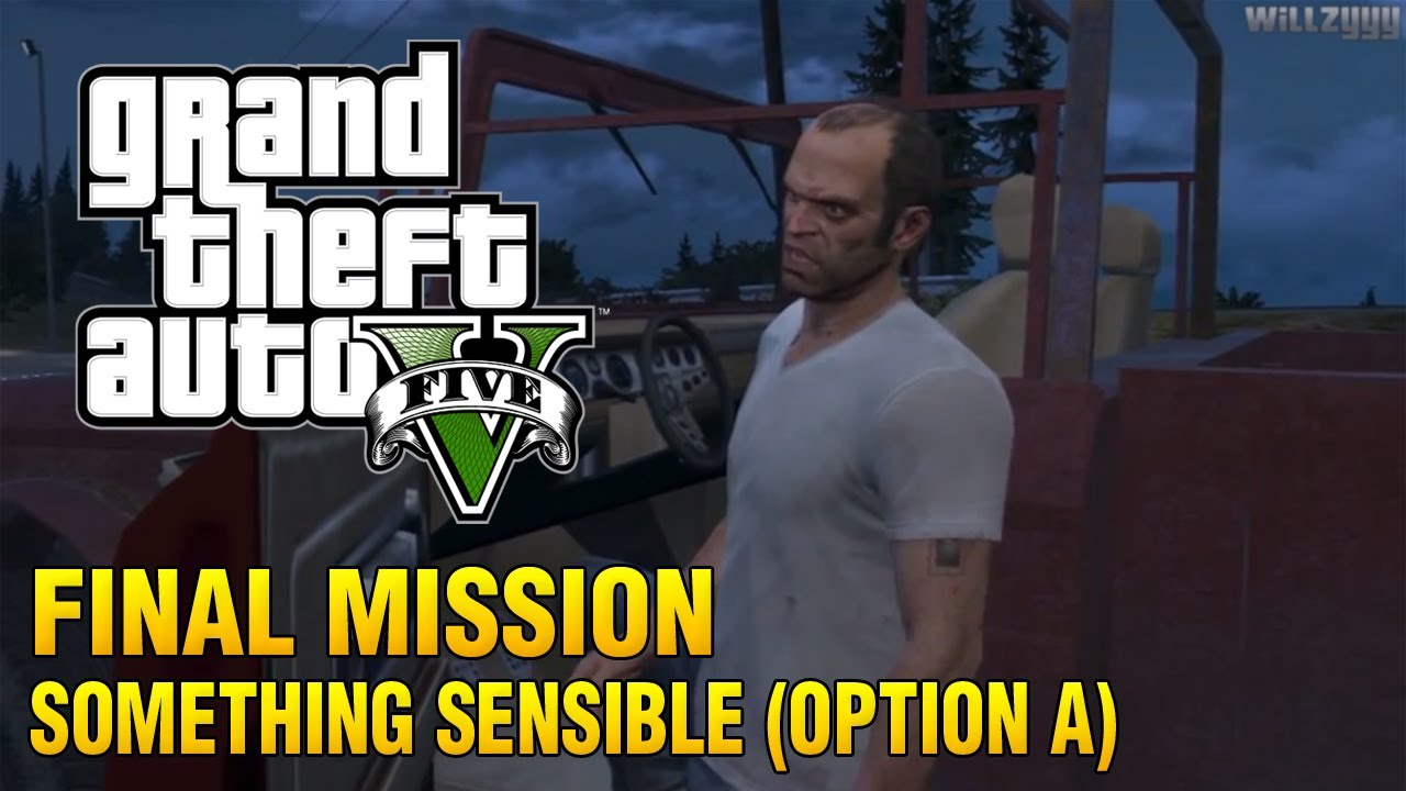 Grand Theft Auto V - FINAL MISSION - Something Sensible (Option A ...
