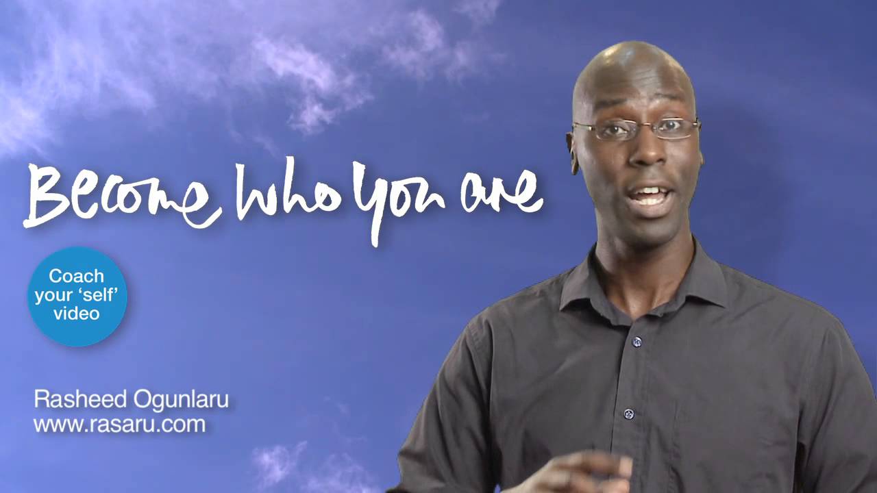 Become who you are - Coach your self video - Rasheed Ogunlaru - YouTube