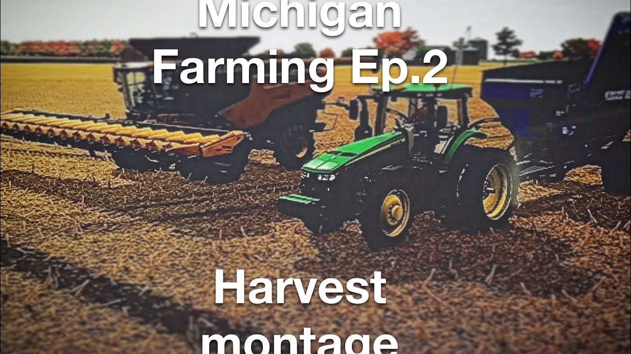 Michigan Farming Ep.2/Harvest Montage - YouTube