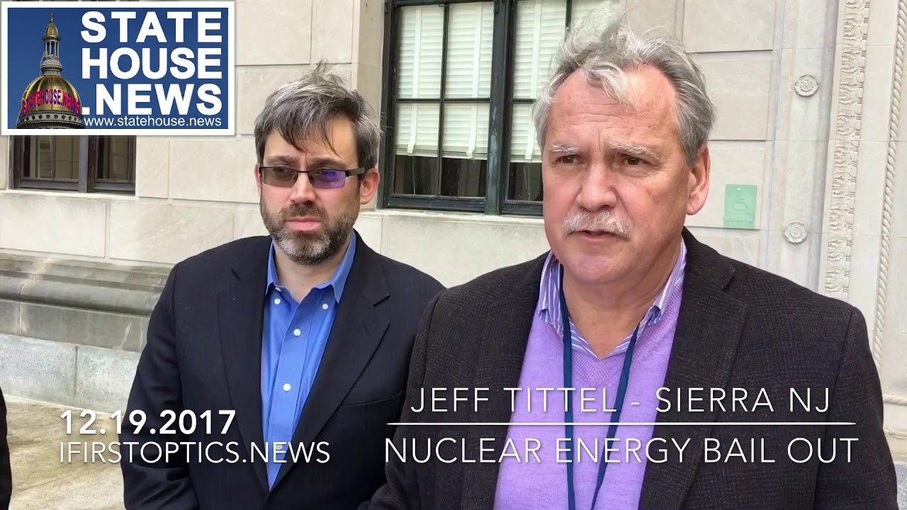 Jeff Tittel - Nuclear bail out bill NJ - YouTube