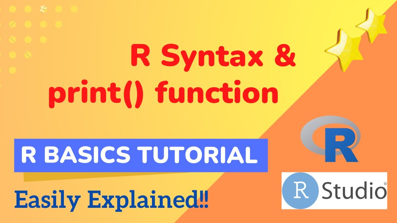 R Basic Tutorial Easily Explained R Syntax And Print Function Youtube