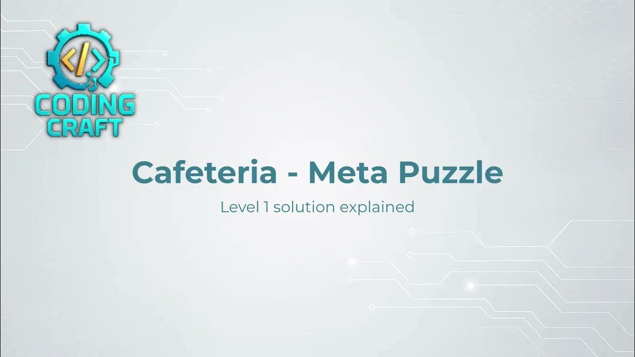 Cafeteria – Meta Coding Puzzle (Level 1) - YouTube