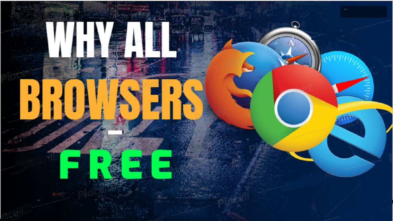 WHY ALL BROWSERS FREE - why web browsers are free - YouTube