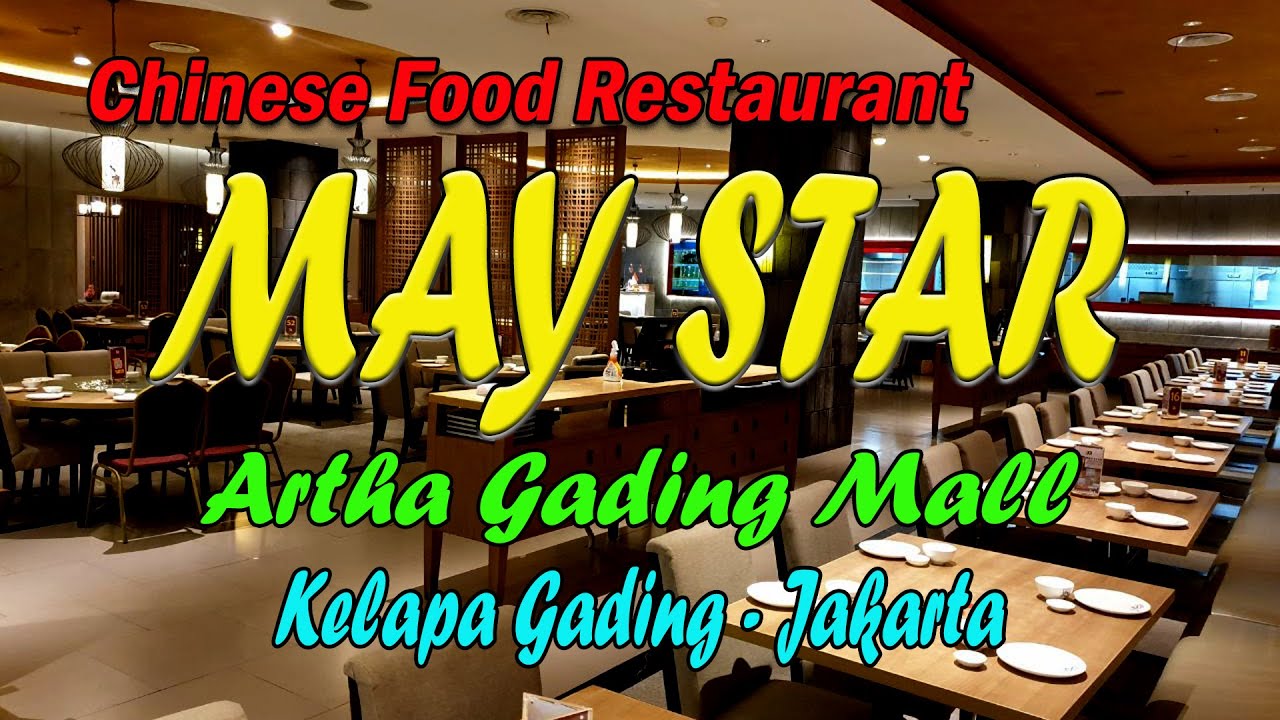 Chinese Food Restaurant MAY STAR, Artha Gading Mall, Kelapa Gading ...