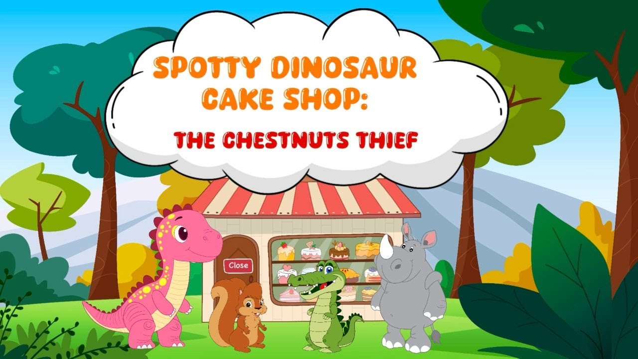 The Chestnuts Thief | The story Of Spotty Dinosaur Cake Shop: E1 Story ...