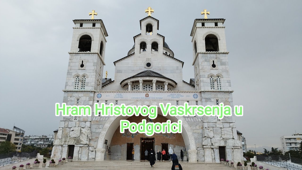 Hram Hristovog Vaskrsenja u Podgorici - YouTube