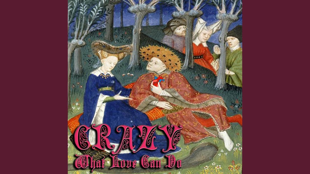 Crazy What Love Can Do (Medieval Version) - YouTube
