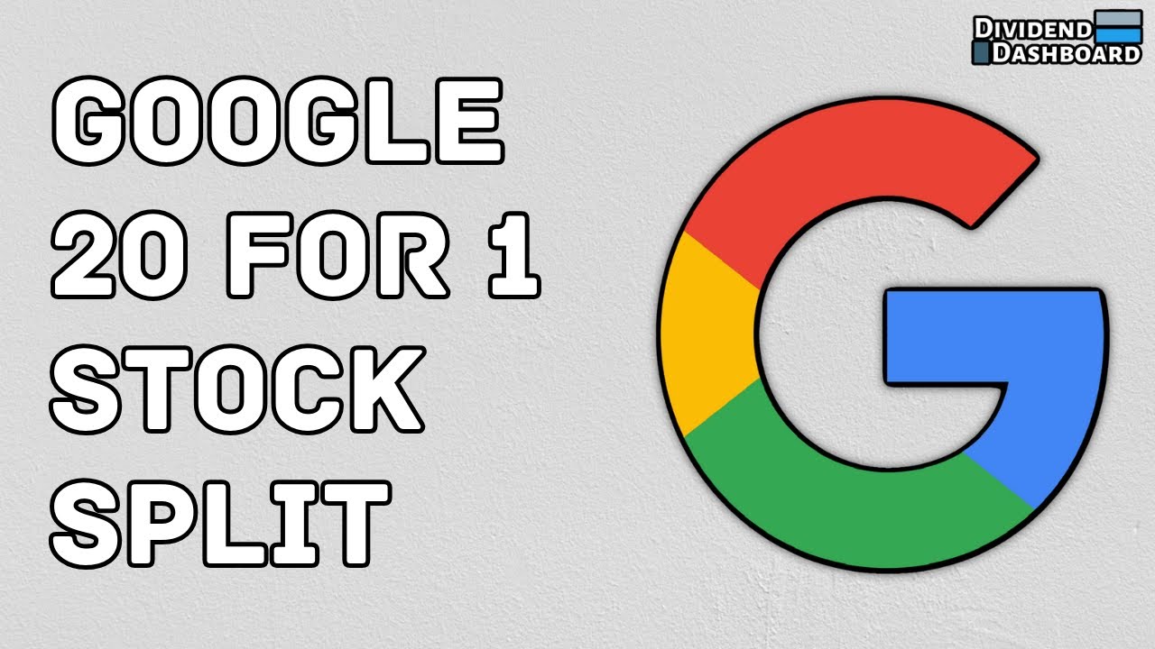 Google 20 For 1 Stock Split. Buying Now? | Dividend Dashboard - YouTube