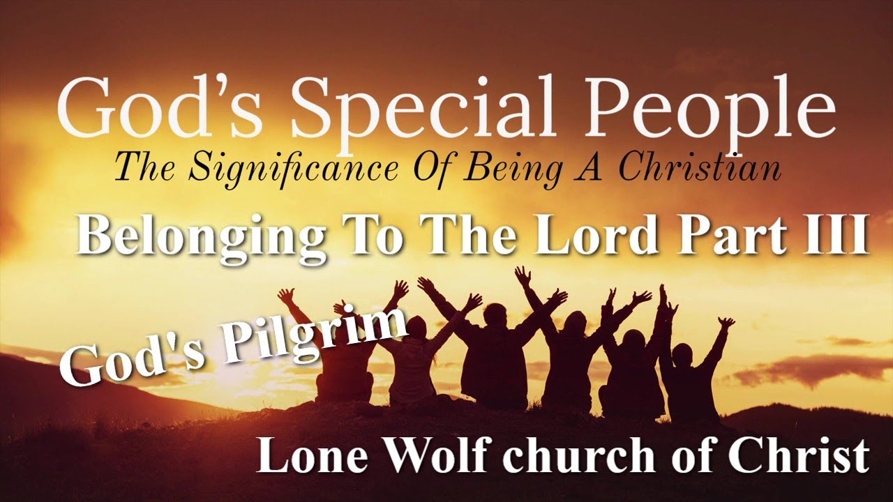 Belonging To The Lord Pt III God's Pilgrim 08172025 Lone Wolf church of ...