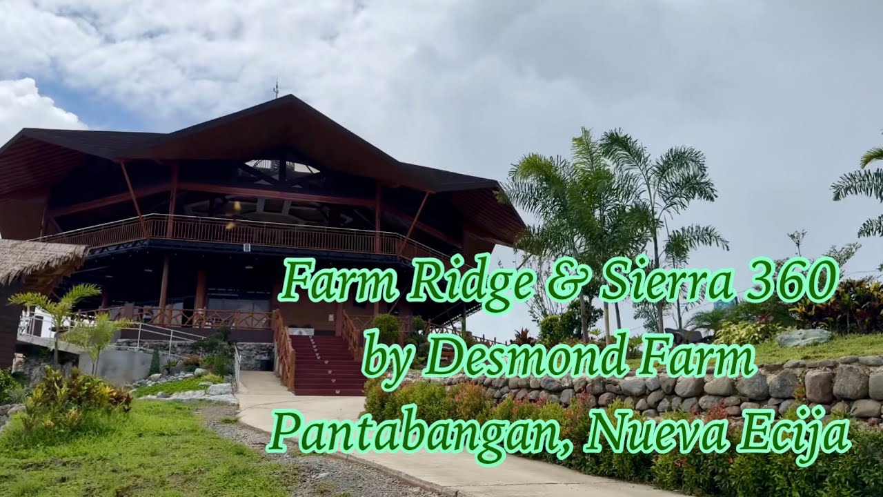Farm Ridge & Sierra 360 by Desmond Farm ~ Pantabangan, Nueva Ecija ...