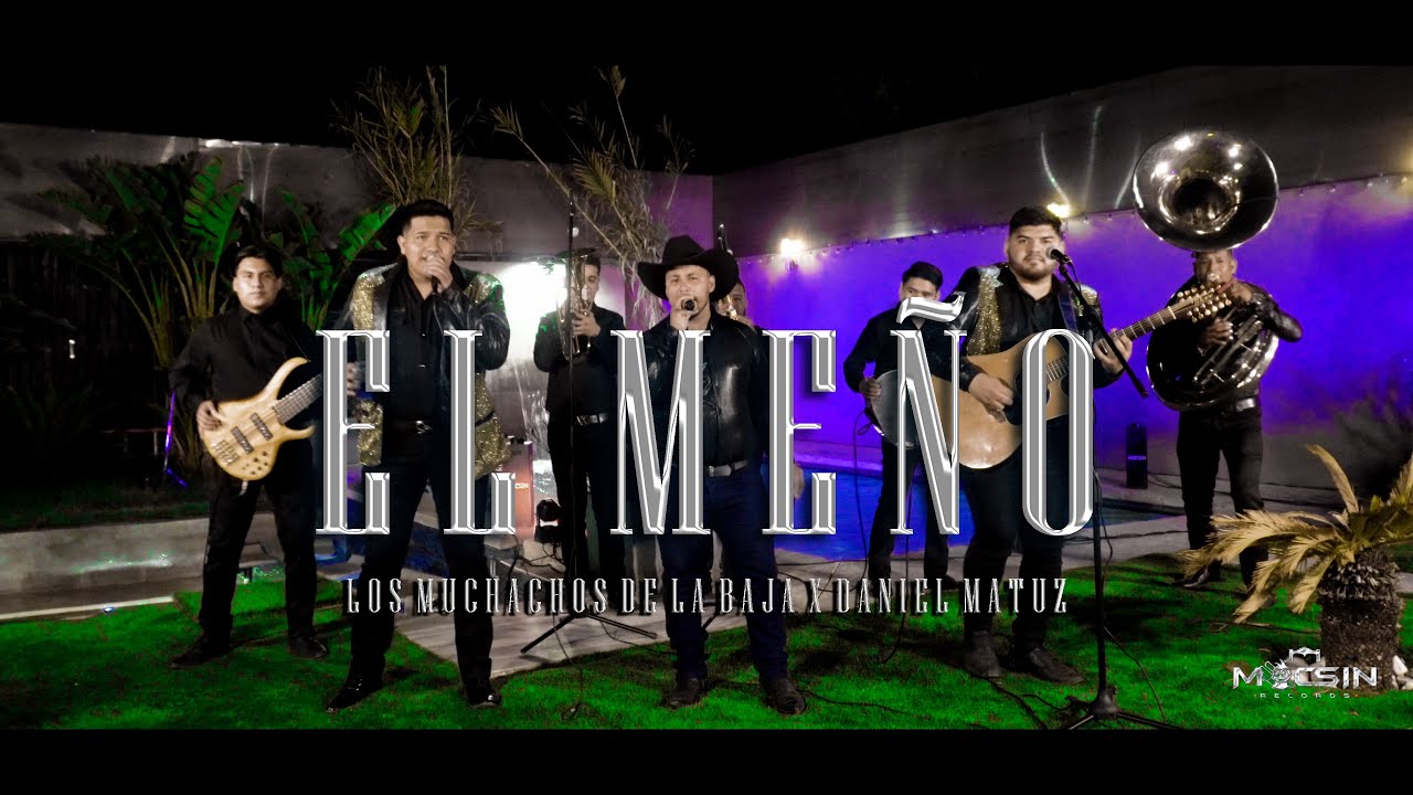 Daniel Matuz ft Los Muchachos de la Baja / El Meño (MOCSIN RECORDS) - YouTube