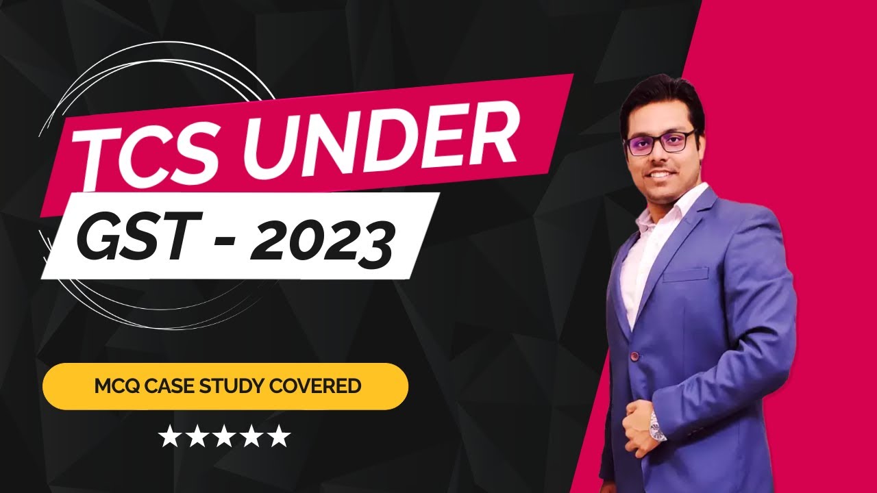 TCS under GST 2024 | Case Study on TCS under GST for CA Inter and Final ...