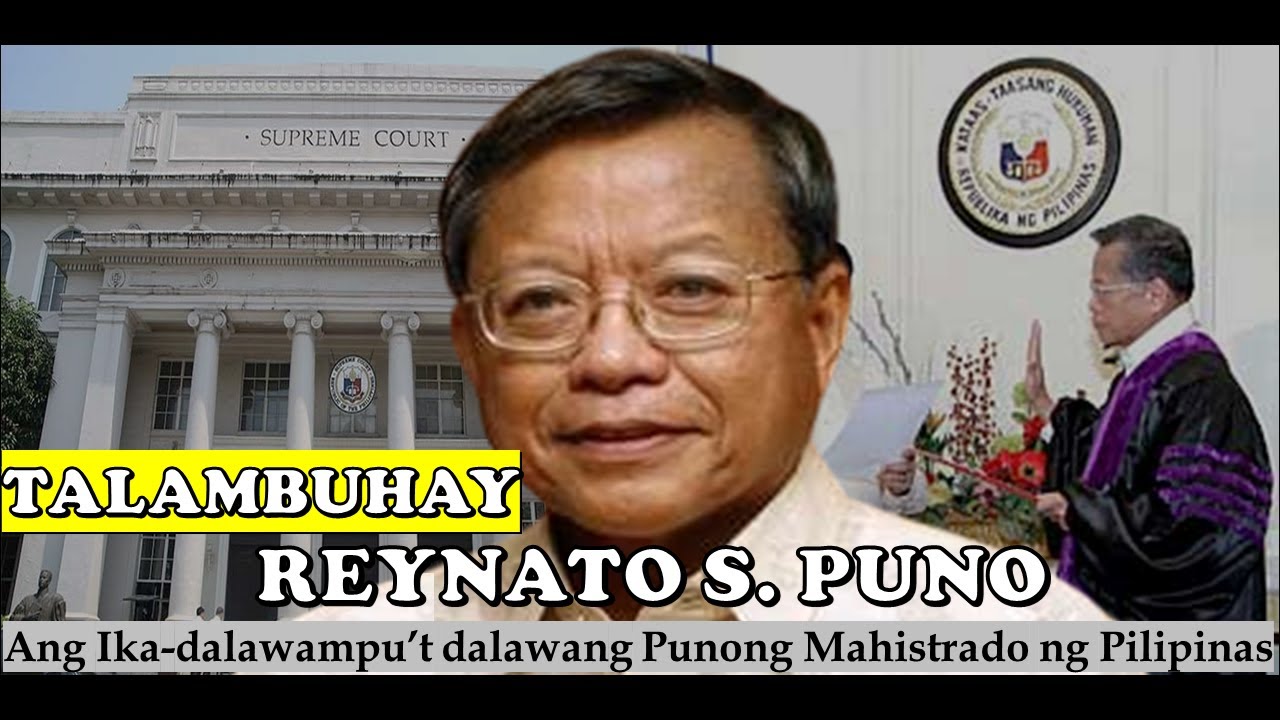 REYNATO PUNO : IKA-22 PUNONG MAHISTRADO NG KORTE SUPREMA NG PILIPINAS ...