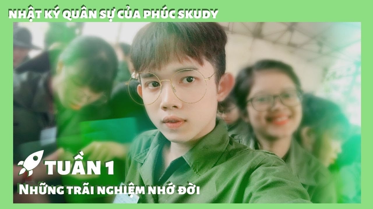 [TẬP 1] 🚀 NHẬT KÝ QUÂN SỰ CỦA PHÚC SKUDY | KHU QUÂN SỰ ĐẠI HỌC QUỐC GIA ...
