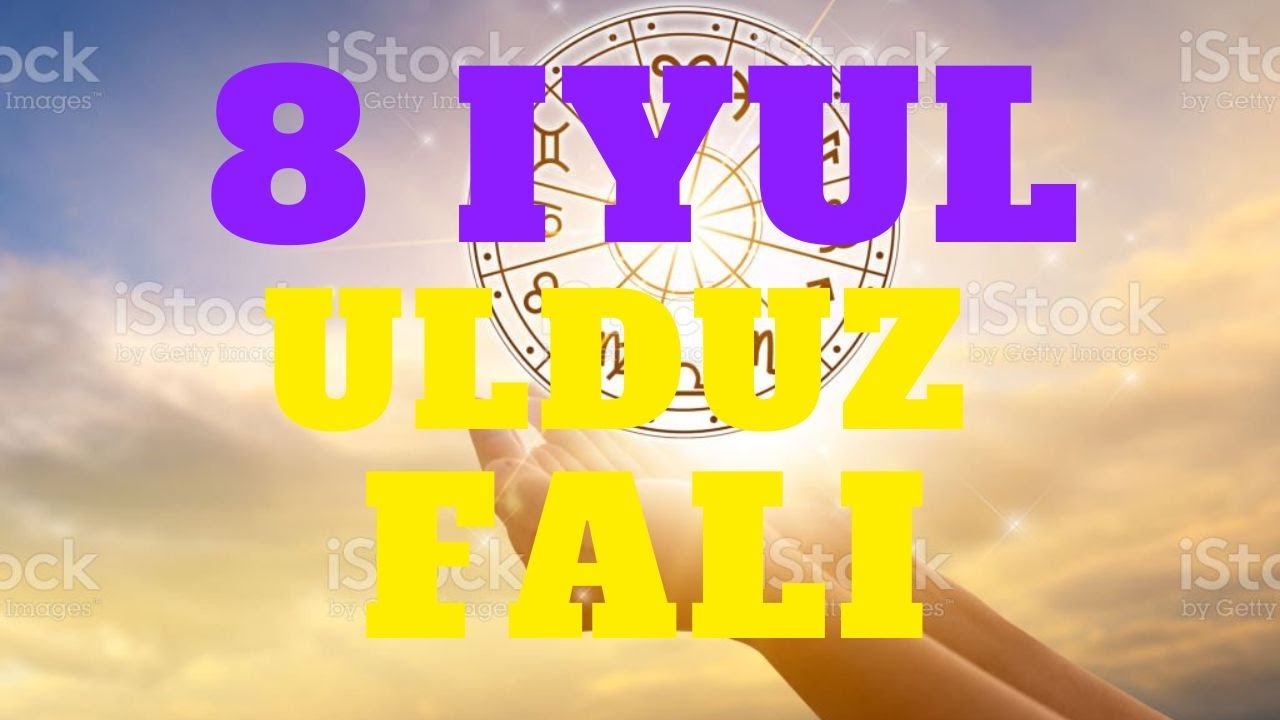 Bürclər, Ulduz Falı | 8 iyul - YouTube