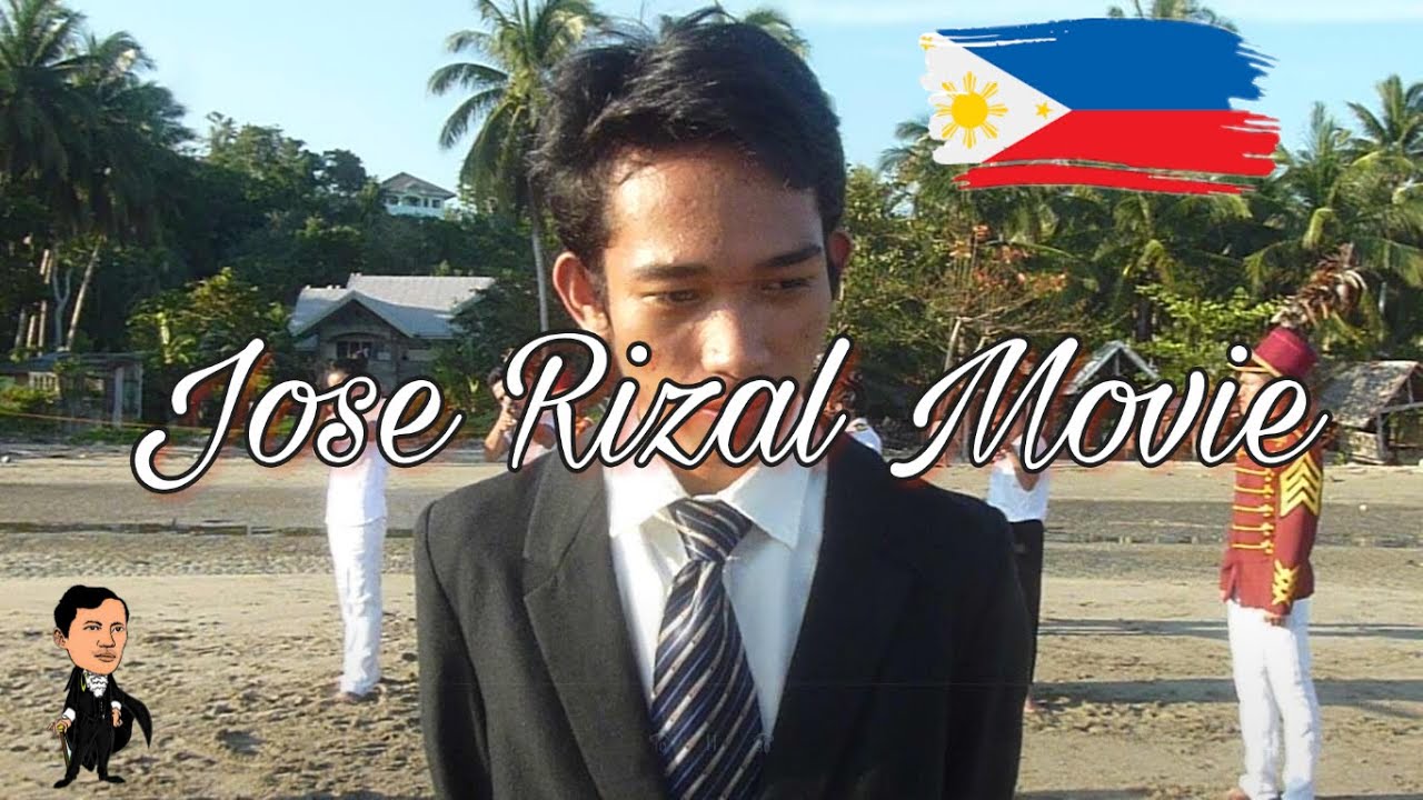 JOSE RIZAL MOVIE (PROJECT) - YouTube