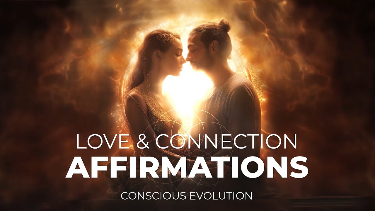 Love & Connection Affirmations To Improve Relationships | 432Hz Music ...