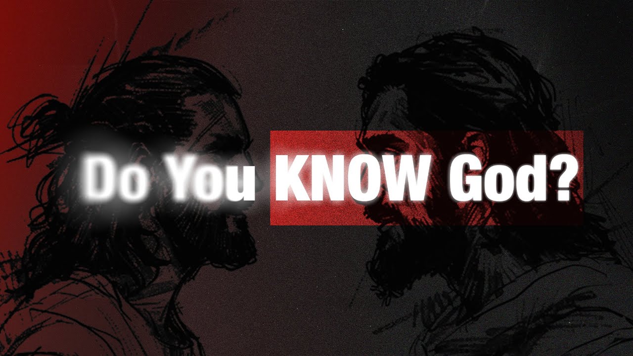 Do You Know God? - YouTube