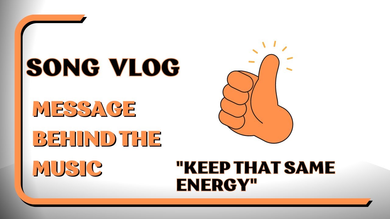 Meaning Behind "Keep That Same Energy" - YouTube