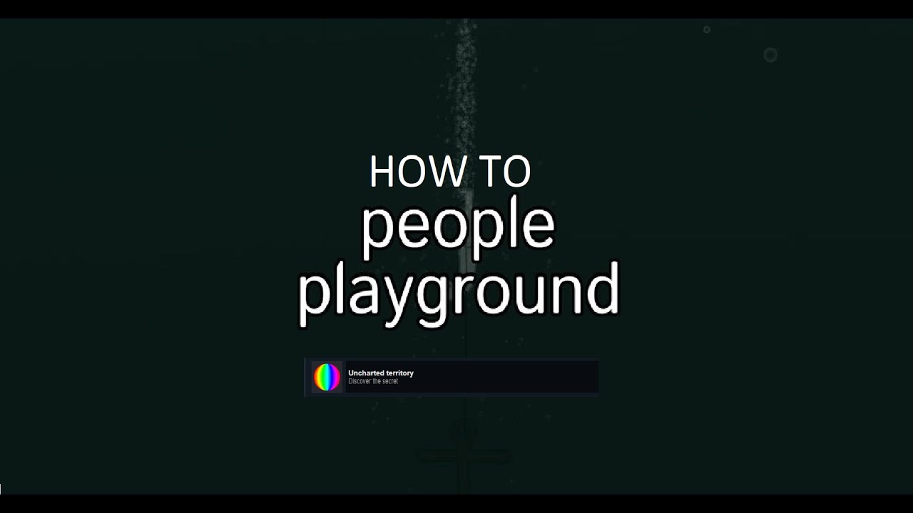 People Playground Secret Achievement Uncharted Territory YouTube people-playground-secret-achievement-uncharted-territory-youtube